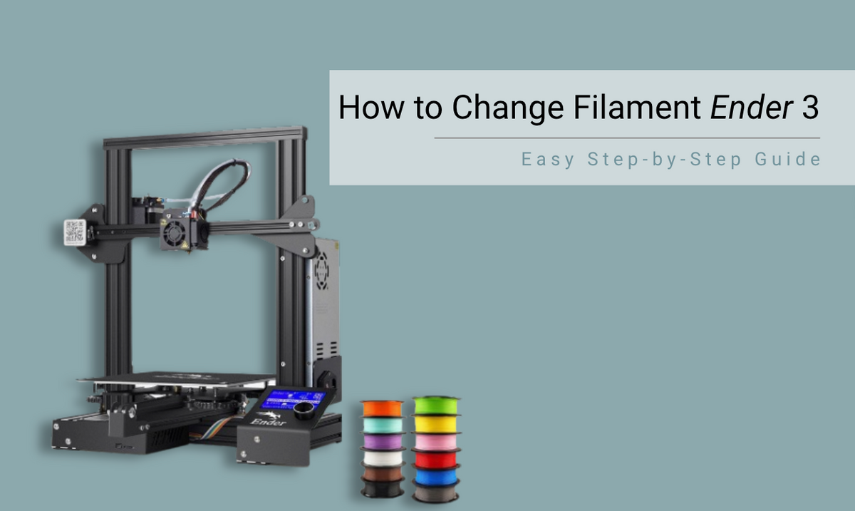 How to Change Filament Ender 3: Easy Step-by-Step Guide