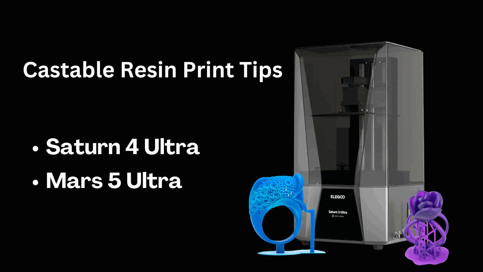 How to Print Siraya Cast Resin on Elegoo Saturn 4 Ultra & Mars 5 Ultra